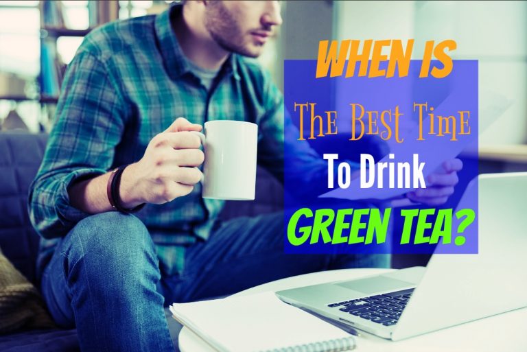 When Is The Best Time To Drink Green Tea? - The Healthy Apron