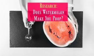 Research: Does Watermelon Make You Poop? - The Healthy Apron